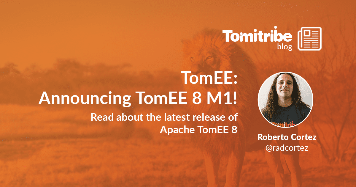 TomEE: Announcing TomEE 8 M1!
